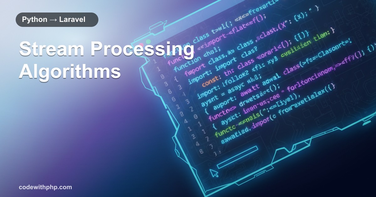 36: Stream Processing Algorithms | Code with PHP